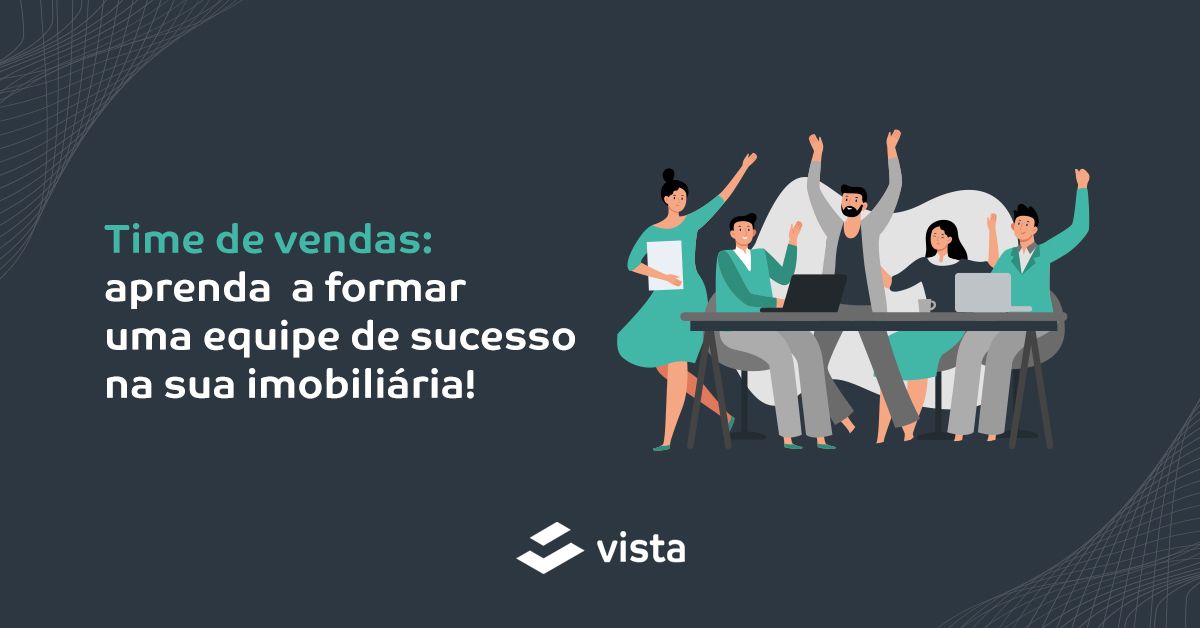 Time de vendas: como preparar a equipe da sua imobiliária?