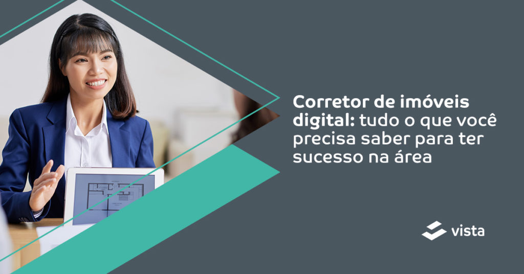 O que é o corretor de imóveis digital? Descubra com a Vista