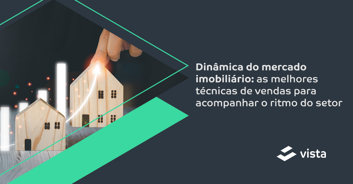 Dinâmica do mercado imobiliário: 7 técnicas para se destacar