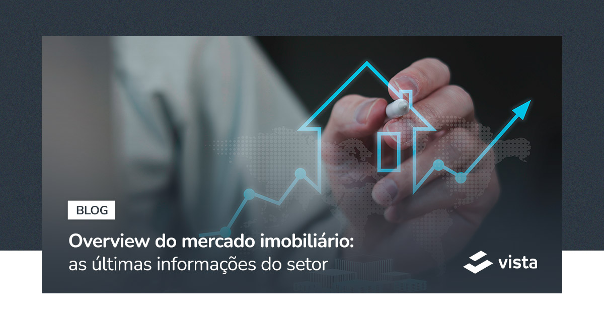 Overview do mercado imobiliário: as últimas informações do setor