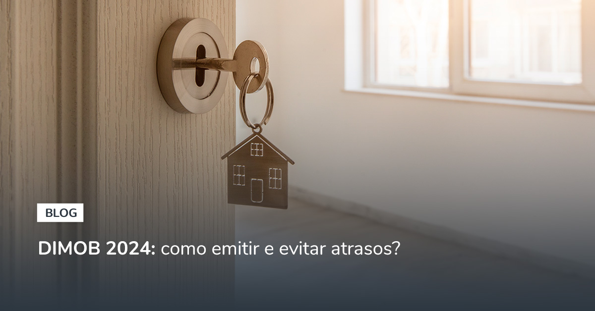 Dimob 2024: como emitir e evitar atrasos?